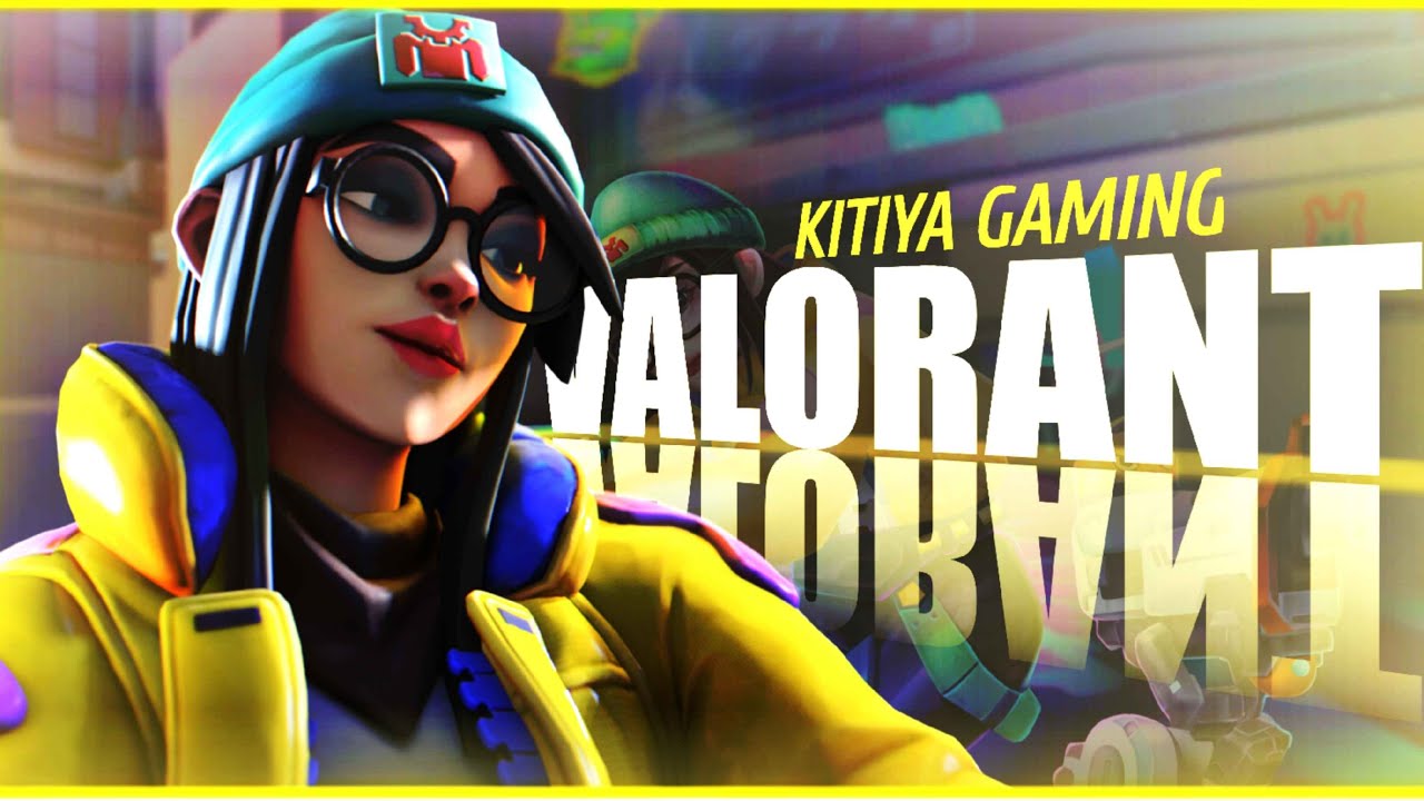 VALORANT LIVE .......!!- KITIYA GAMING - YouTube