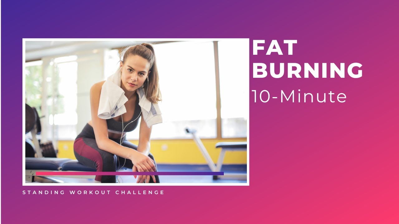 10 Minute Fat Burning Standing Workout Challenge! - YouTube