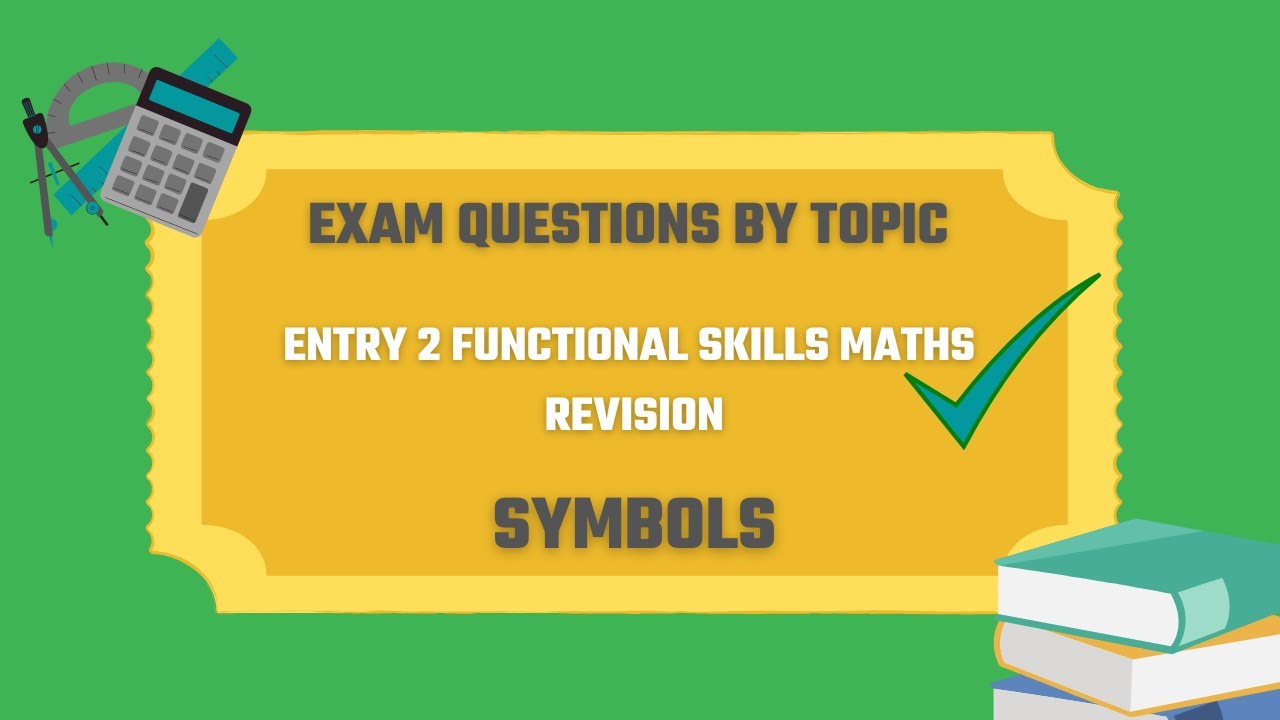 Symbols Exam Questions. Revise for your Entry 2 Functional Skills Maths ...