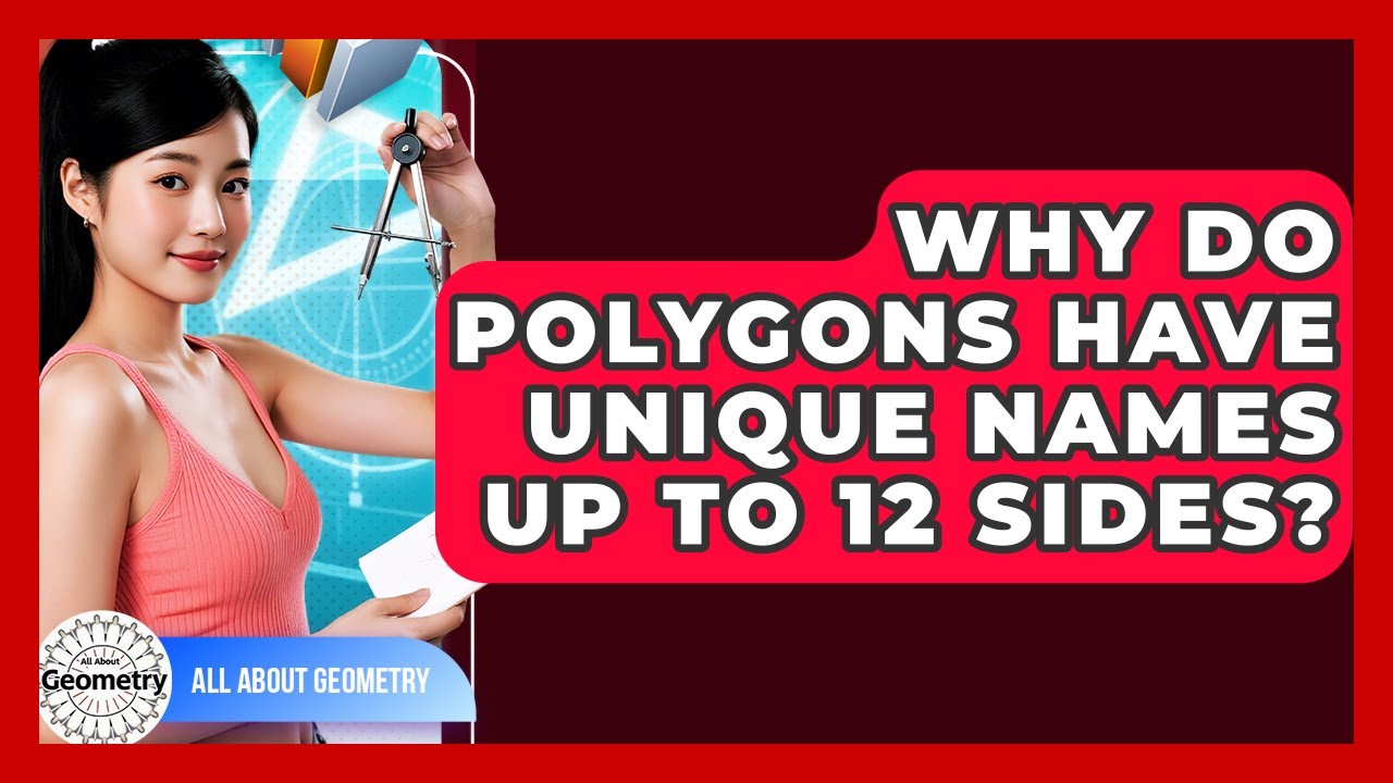 Why Do Polygons Have Unique Names Up To 12 Sides? - All About Geometry ...