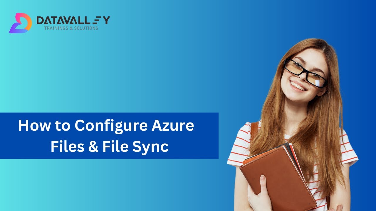 How To Configure Azure Files And Azure File Sync Azure File Sync Azure Tutorial Datavalley