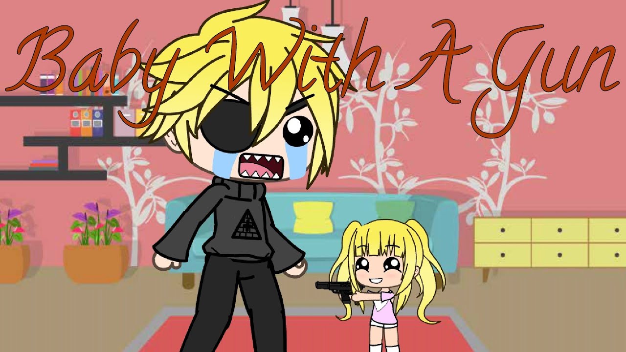 Baby With A Gun // Meme // Gacha Life - YouTube