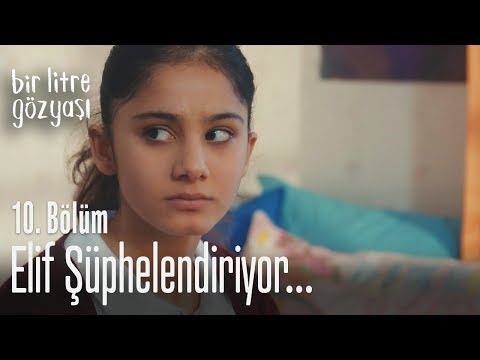 Elif şüphelendiriyor... - Bir Litre Gözyaşı 10. Bölüm