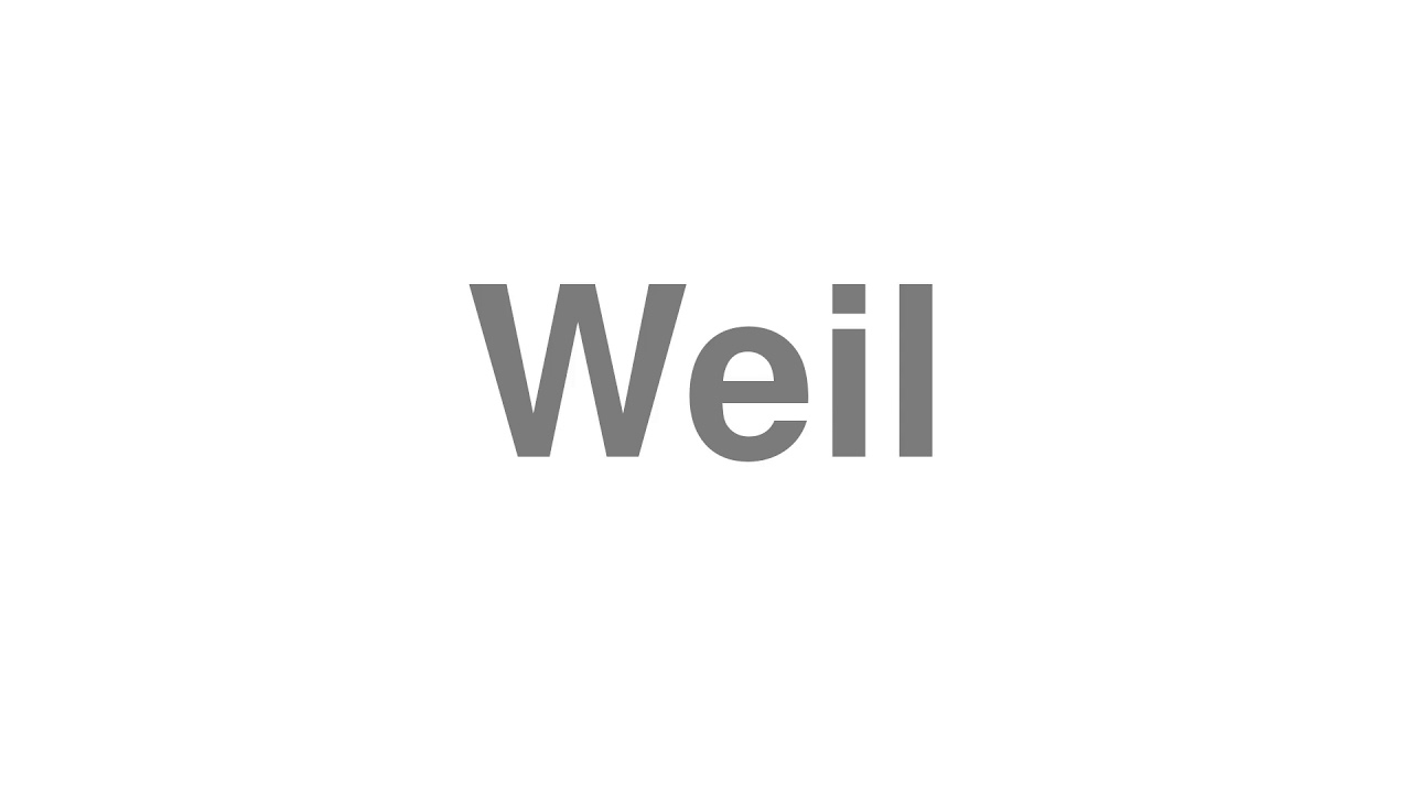 How to Pronounce "Weil" - YouTube