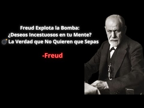 ¿Por Qué Freud Decía Que Todos Tenemos Deseos Incestuosos? La Verdad Incómoda\