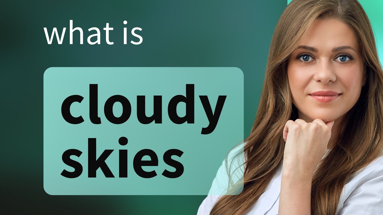 Understanding "Cloudy Skies" in English - YouTube