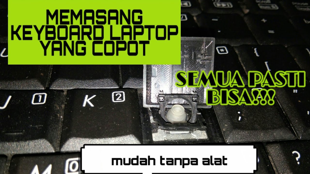 cara memasang button keybord laptop yang copot. how to fix detached ...
