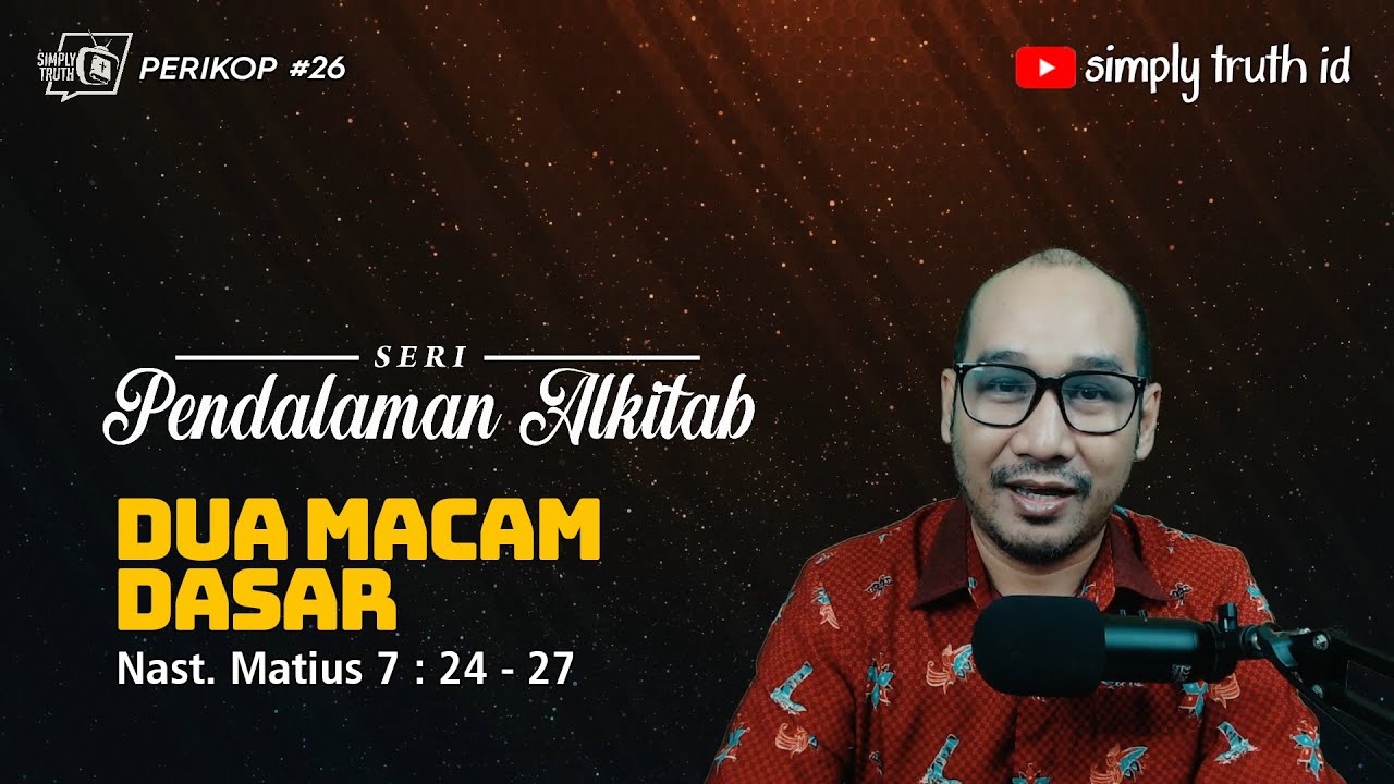 DUA MACAM DASAR / PERIKOP 26 / Matius 7 : 24 - 27 / SERI PENDALAMAN ...