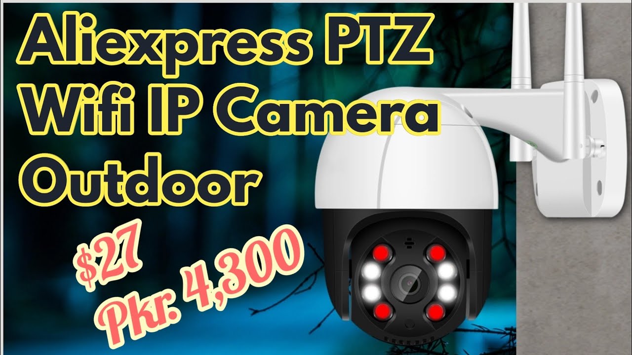 Aliexpress PTZ Wifi IP Camera Outdoor | Unboxing - YouTube