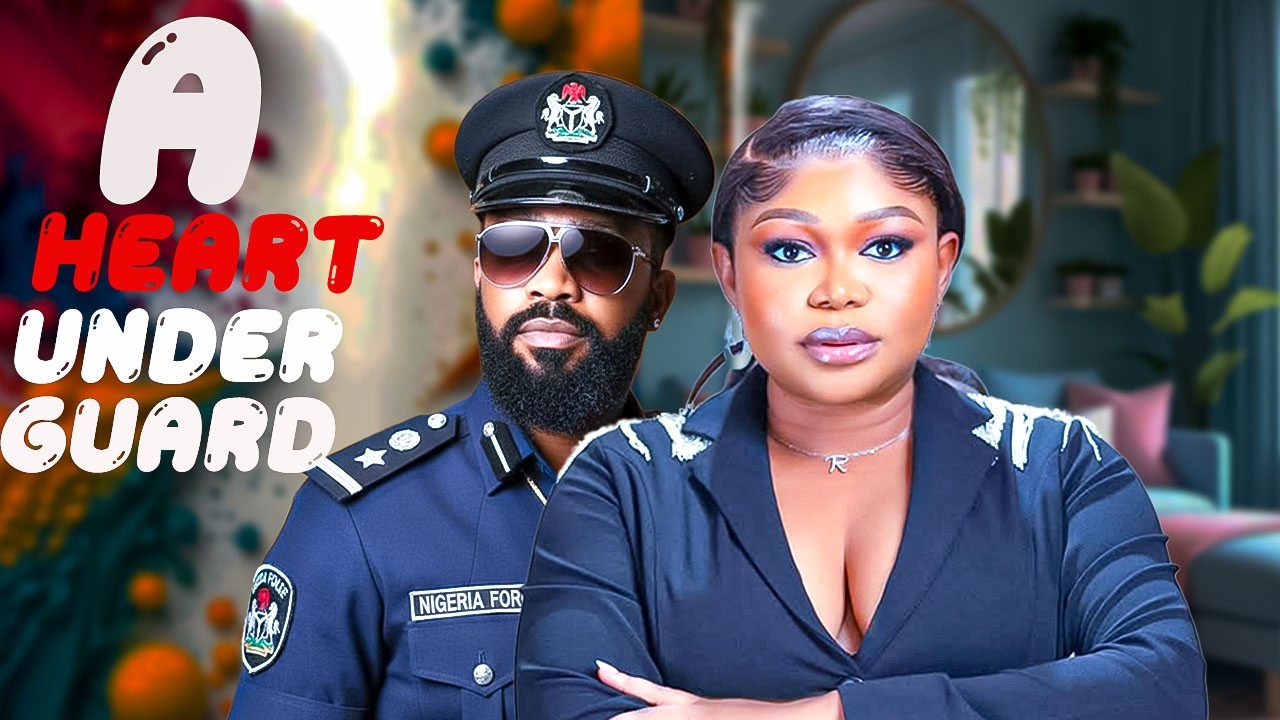 A HEART UNDER GUARD -FREDRICK LEONARD-RUTH KADIRI -NIGERIAN MOVIES 2025 ...