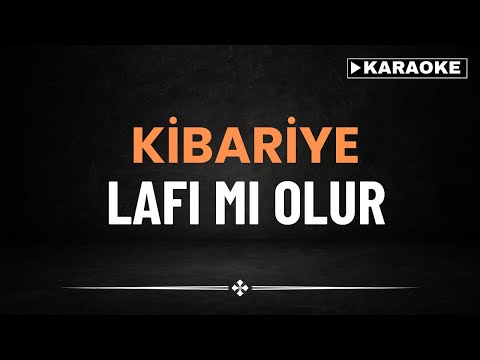 Kibariye - Lafı Mı Olur - KARAOKE