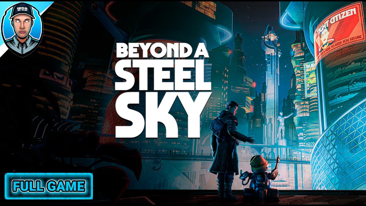 Beyond A Steel Sky: Full Game Ultra Settings | First Ever Playthrough ...