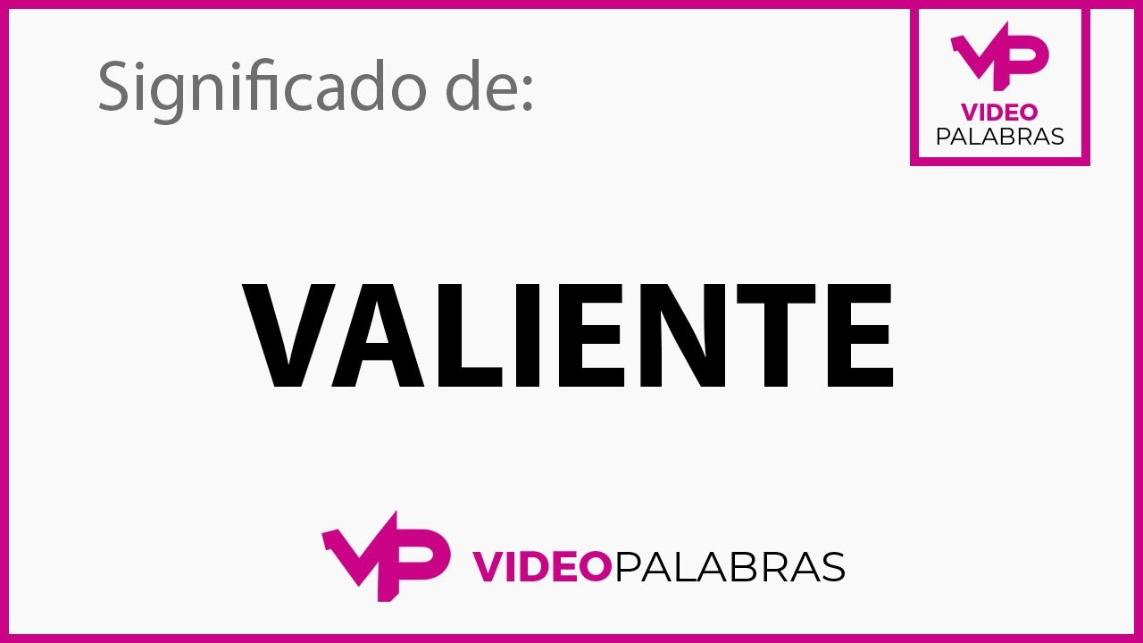 Qué significa VALIENTE - Significado de VALIENTE - Video Palabras - Diccionario - YouTube