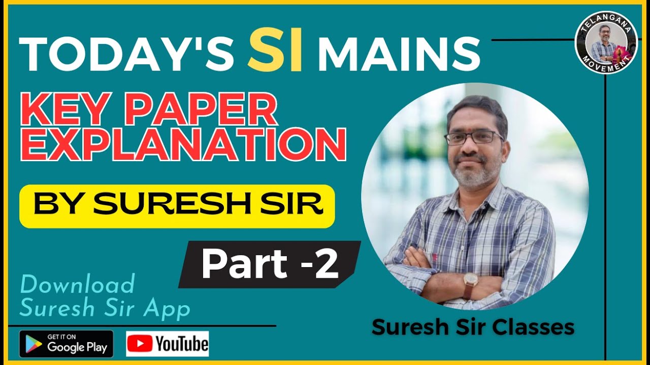 Todays SI Mains GS Paper KEY Explanation (PART-2) || Telangana Movement Suresh Sir Classes || 9 ...