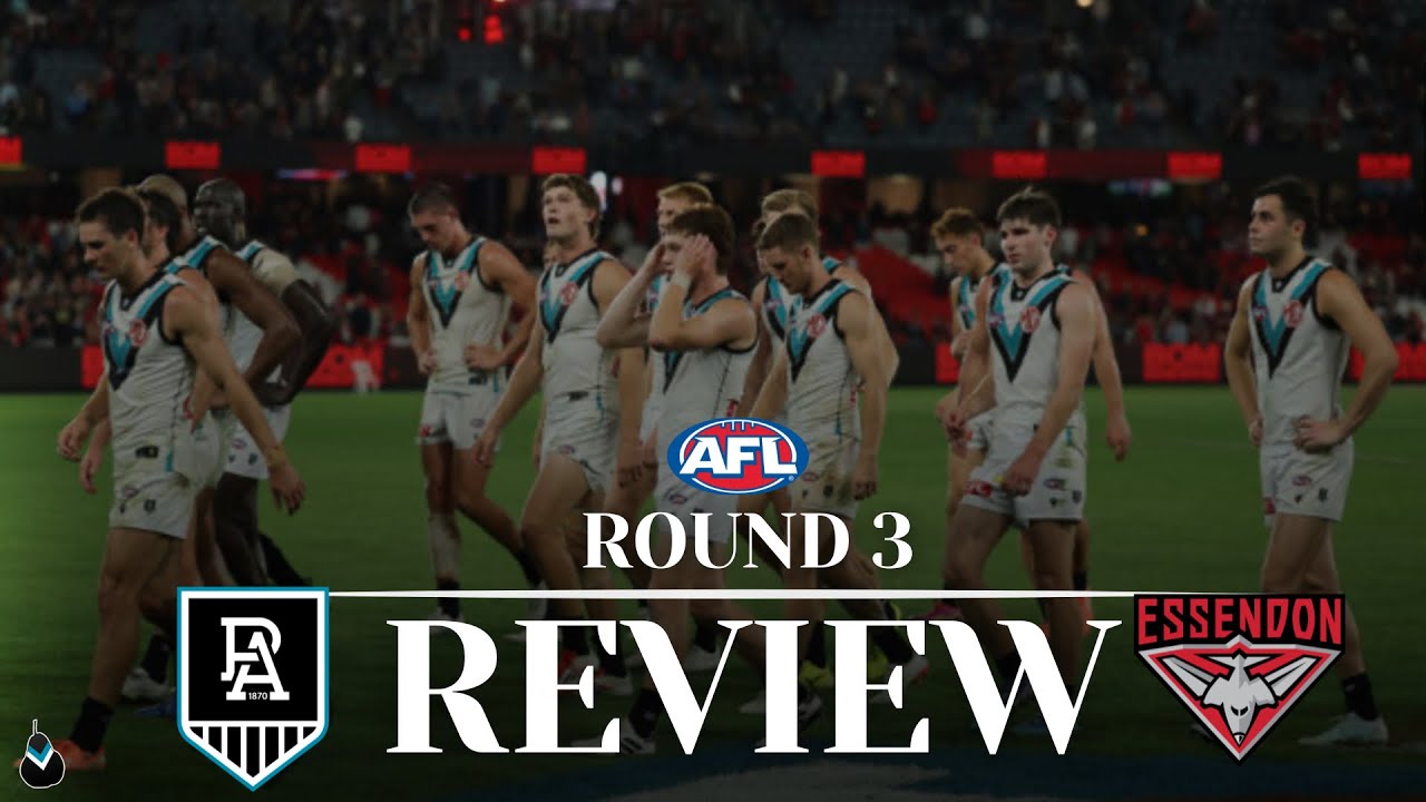 REVIEW | PORT ADELAIDE VS ESSENDON | AFL ROUND 3, 2025 - YouTube