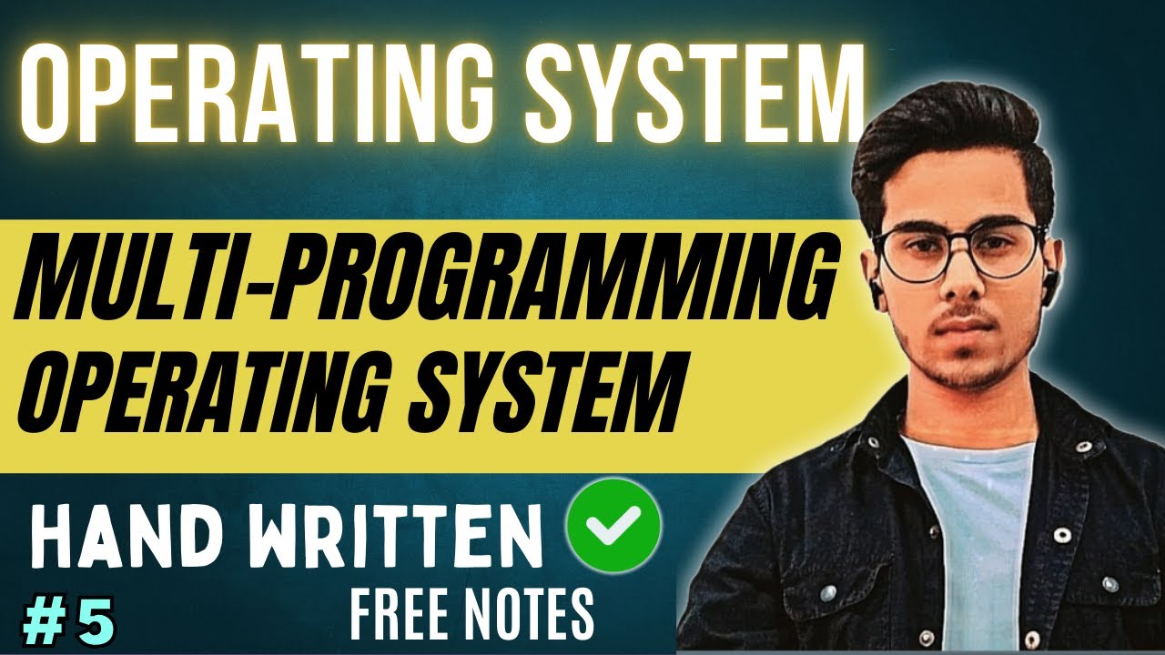 Lecture 5 Multiprogramming Operating Systems Os Tutorial Code 8708