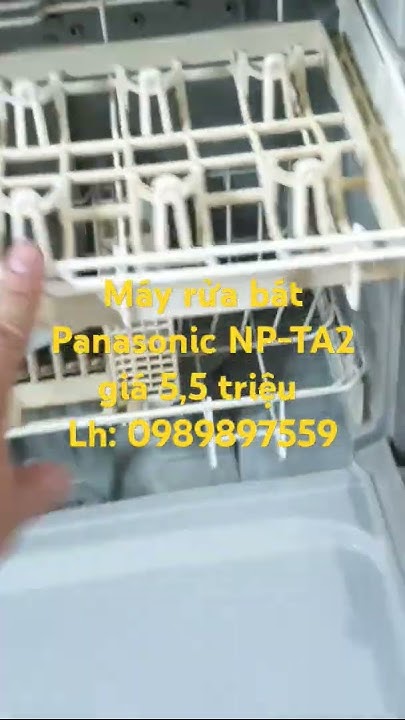 #0377187558 - Máy rửa bát Panasonic NP-TA2 giá 5,5 triệu - YouTube