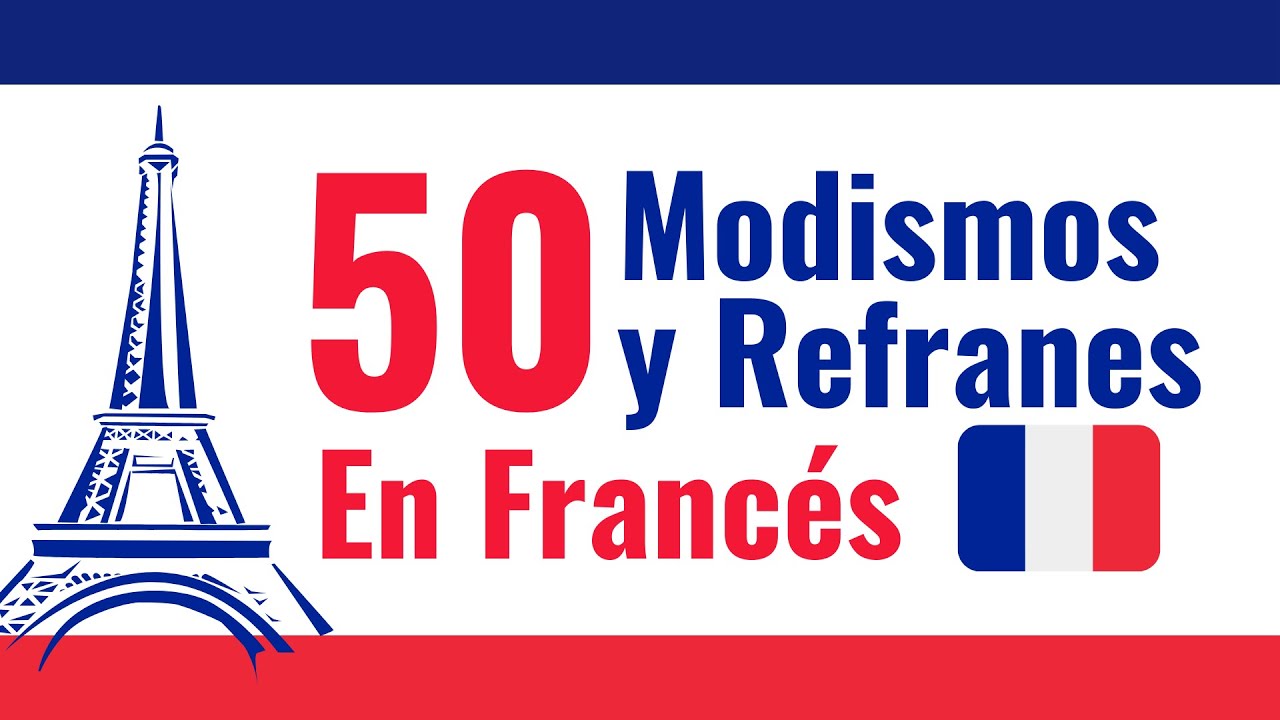 Modismos y Refranes en Francés - YouTube