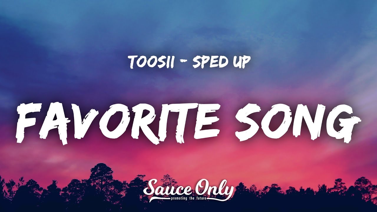 Toosii Favorite Song Sped Up Lyrics YouTube Toosii Favorite Song Sped Up Lyrics YouTube