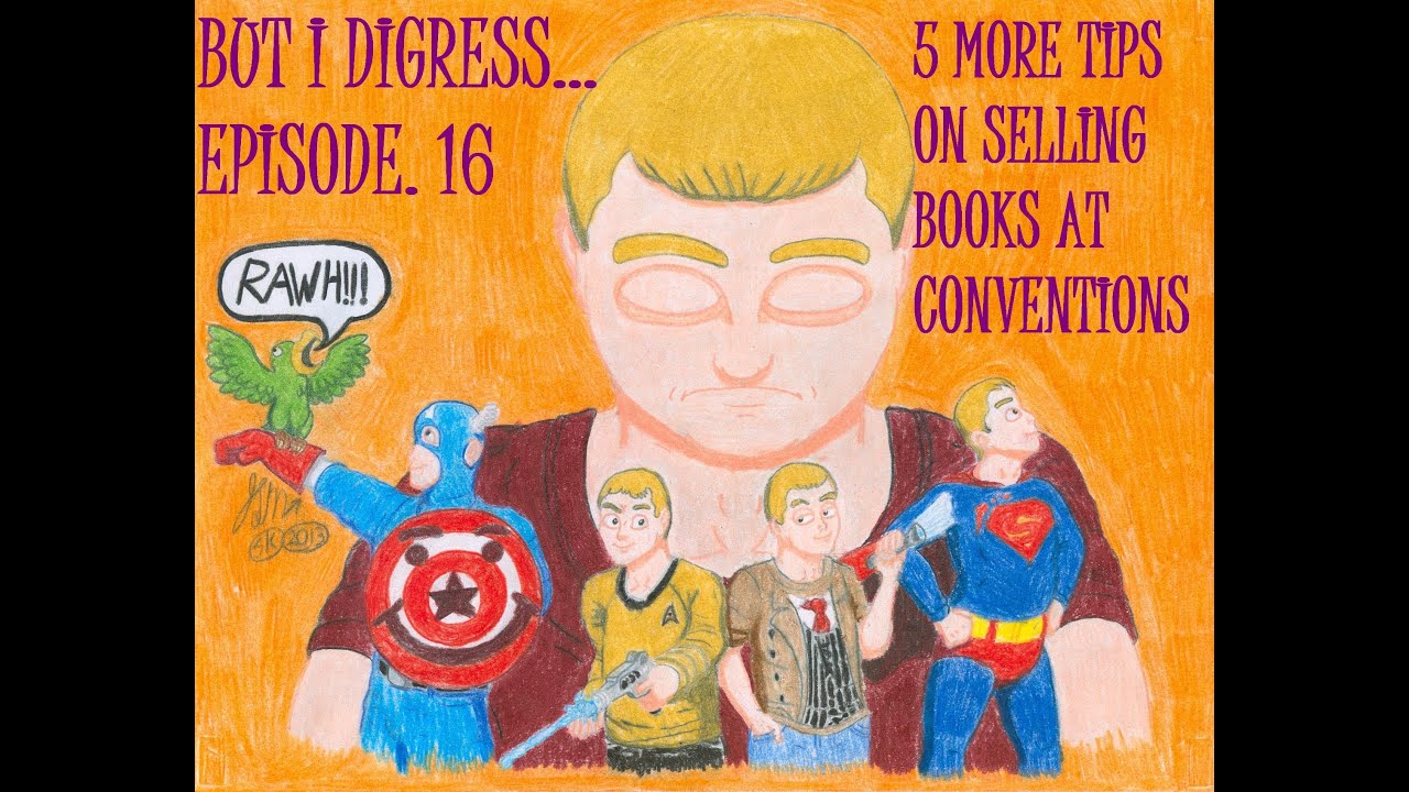 But I Digress..., Episode 16: 5 More Tips on Selling Books at ...