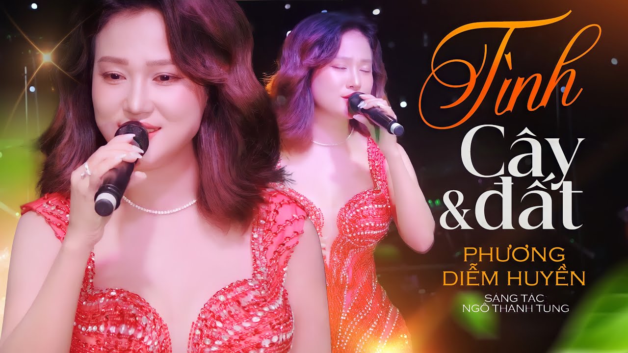 TÌNH ĐẤT VÀ CÂY - PHƯƠNG DIỄM HUYỀN | Ca Sĩ Xinh Đẹp Giọng Hát Nhạc ...