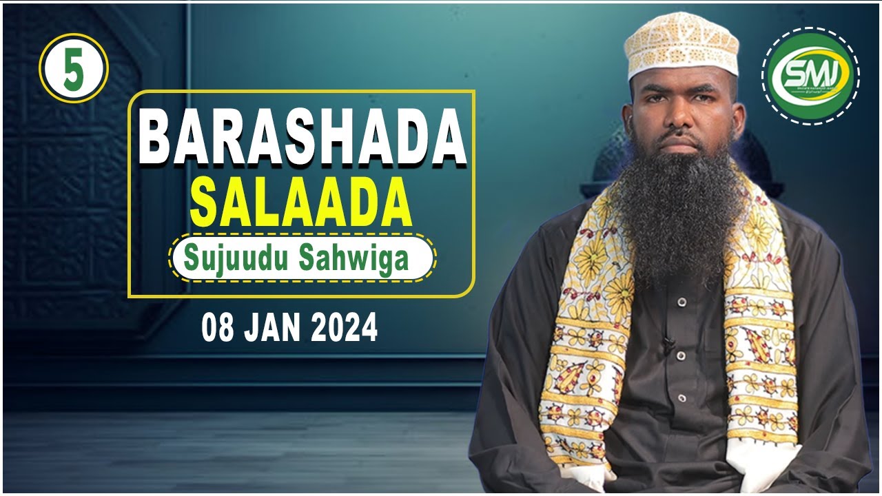 Barashada Salaada||Sujuudu Sahwiga||Sh.Shucayb Maxamuud Jaamac - YouTube