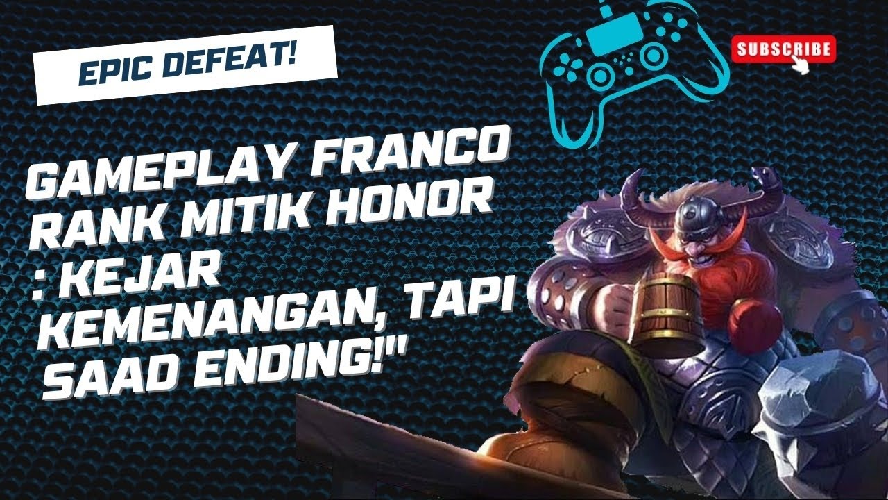 Gameplay Franco Rank Mitik honor Bintang 32: Kejar Kemenangan, Berakhir ...