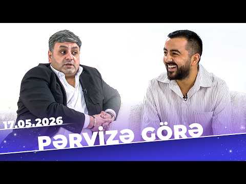 Pərvizə Görə - Tam Bölüm - Elcan Rəsulov - 17.05.2026
