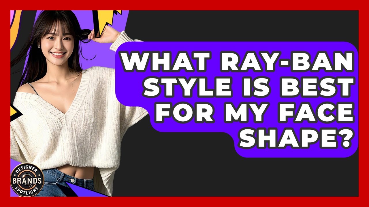 What Ray-Ban Style Is Best For My Face Shape? - Designer Brands ...