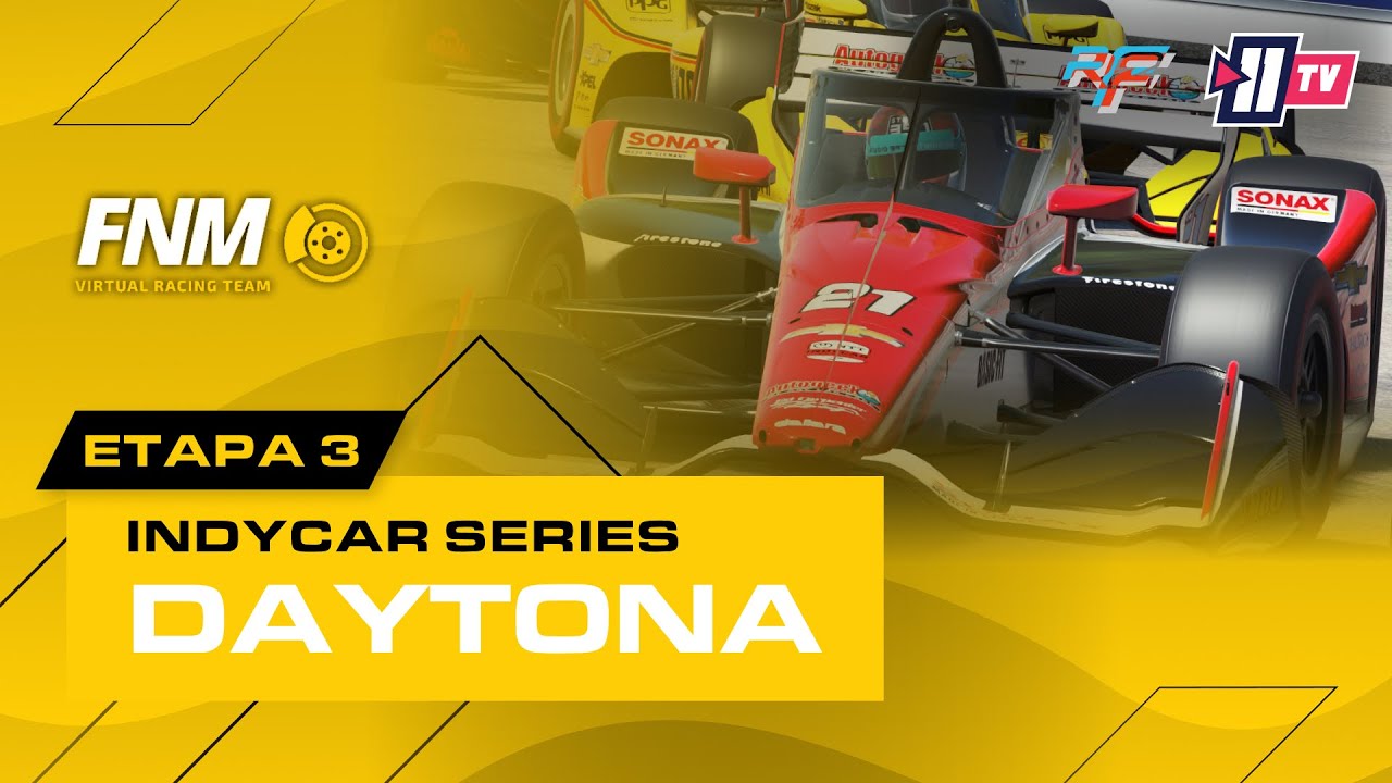 FNM Virtual Racing Team - IndyCar Series | 3ª Etapa - Daytona | 2022/5 ...