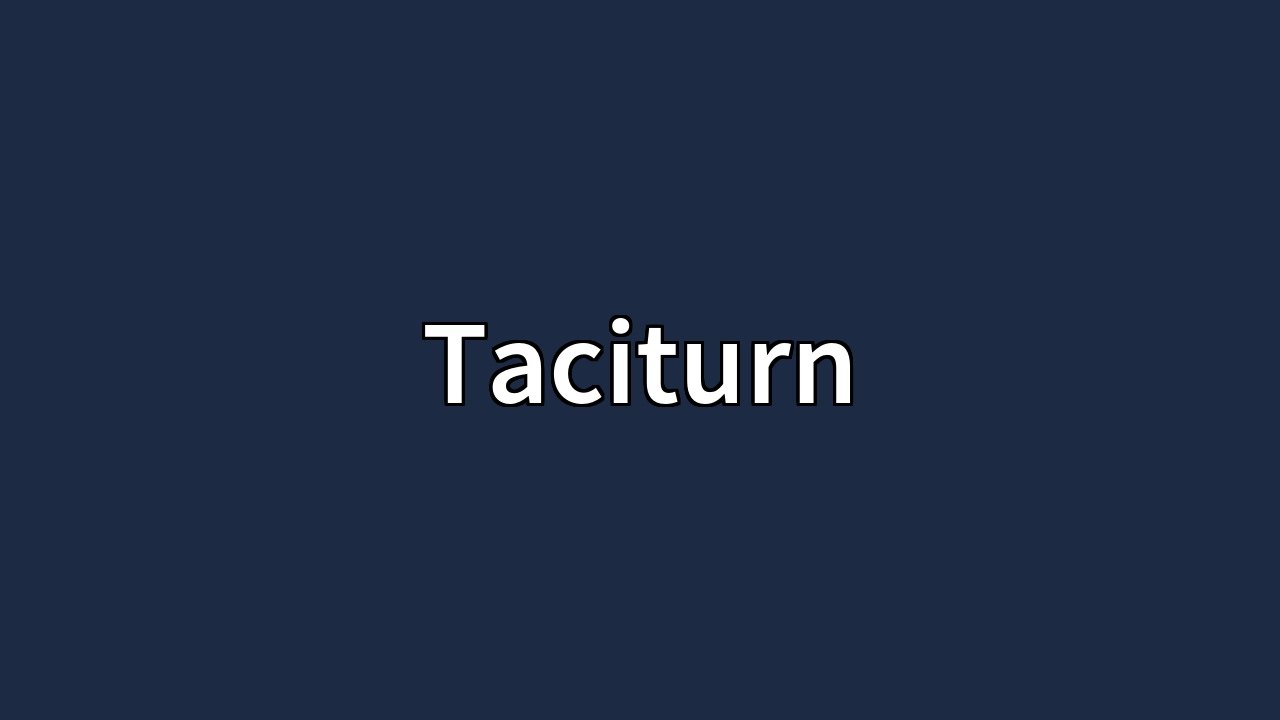 Taciturn Meaning - YouTube