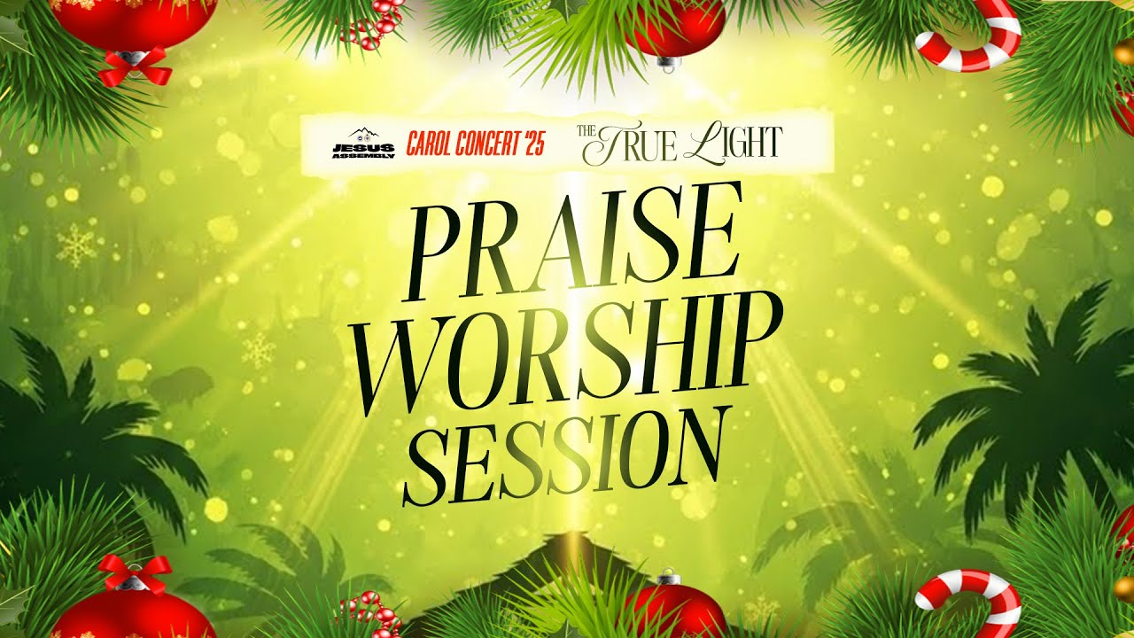CAROL PRAISE & WORSHIP SESSION | CAROL SERVICE | JESUS ASSEMBLY CHOIR ...