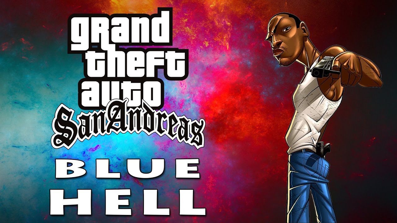 GTA San Andreas - Blue Hell - YouTube