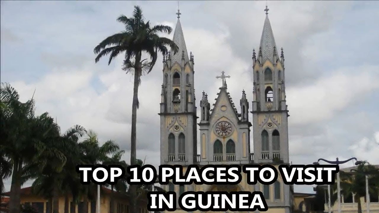 Best Places To Visit - GUINEA | Travel & Tourism - YouTube