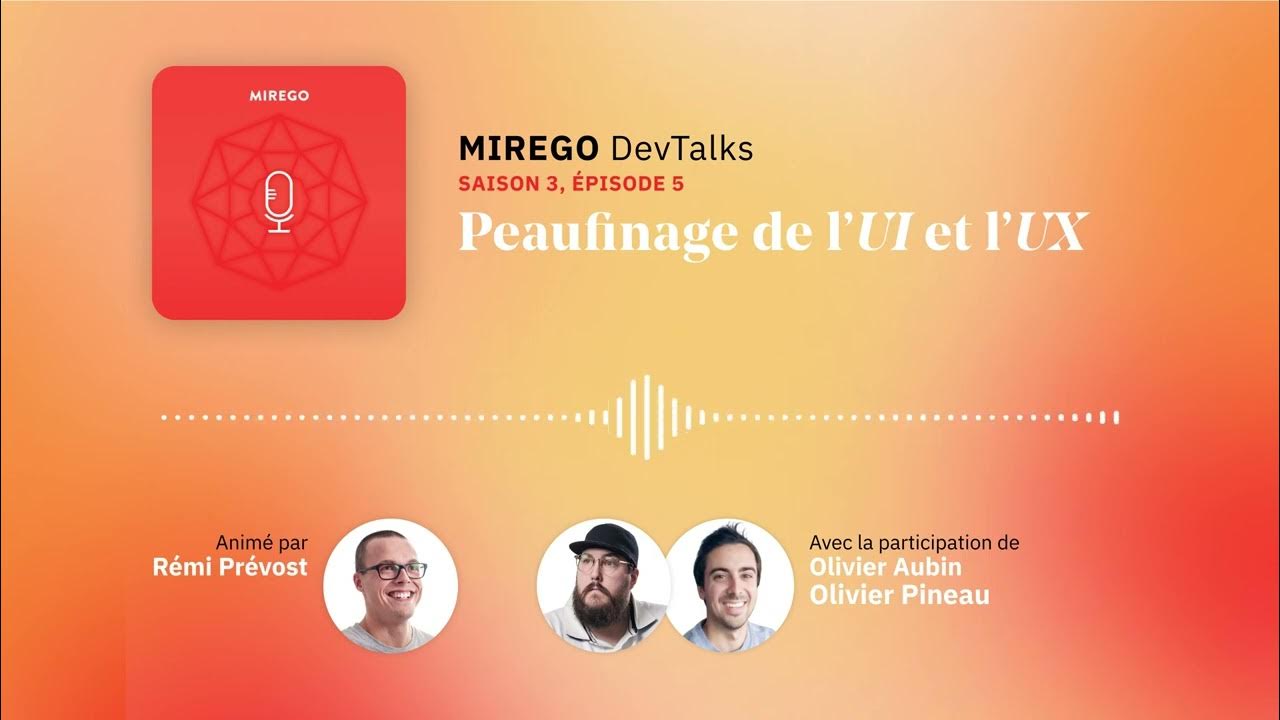 Podcast Mirego DevTalks | Saison 3, Épisode 5 | Peaufinage de l’UI et l’UX - YouTube