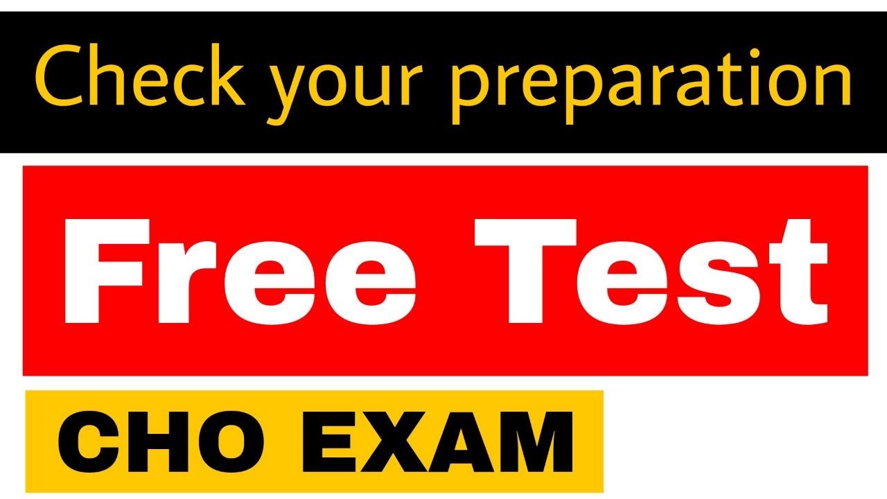 cho exam preparation I free test for cho exam I test your preparation ...