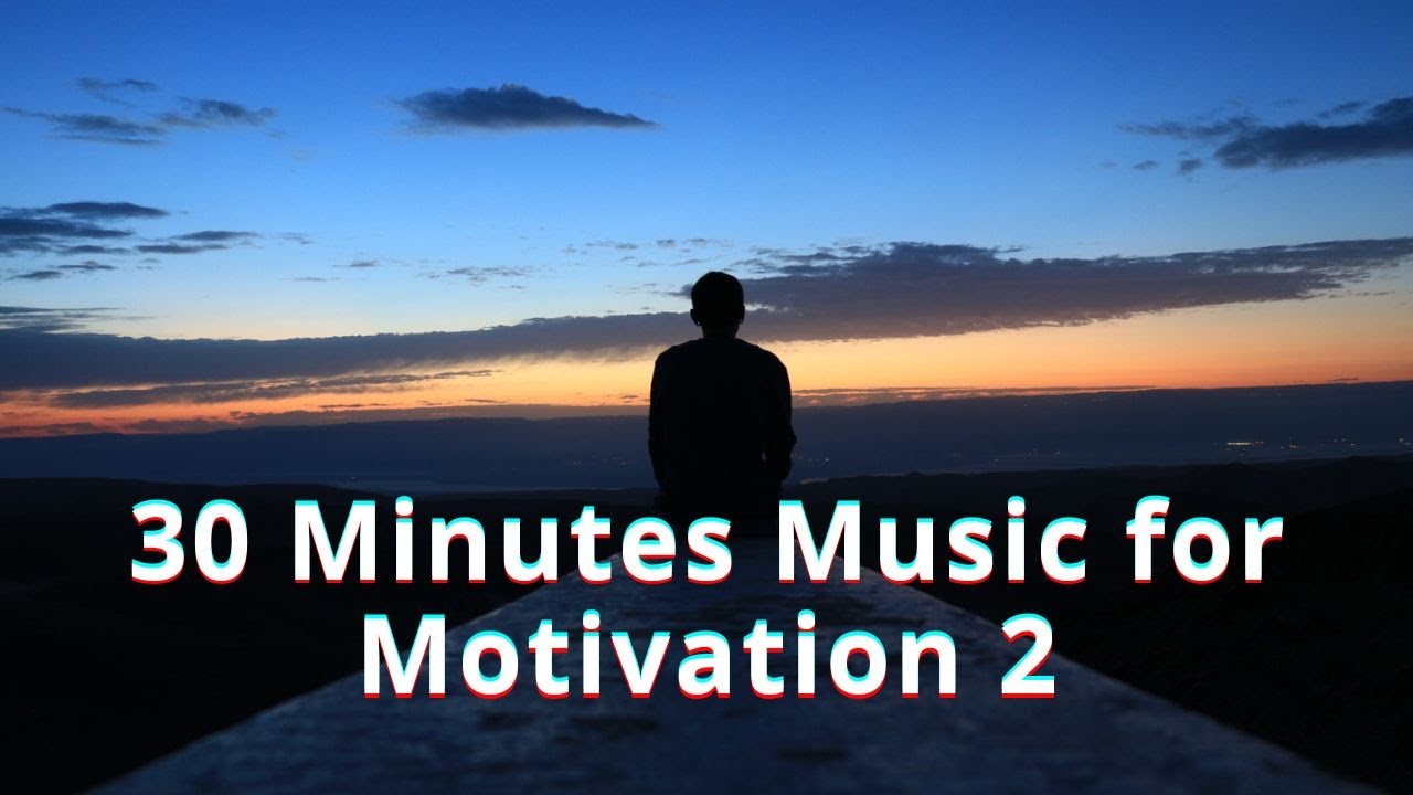 30 Minutes Music for Motivation 2. - YouTube