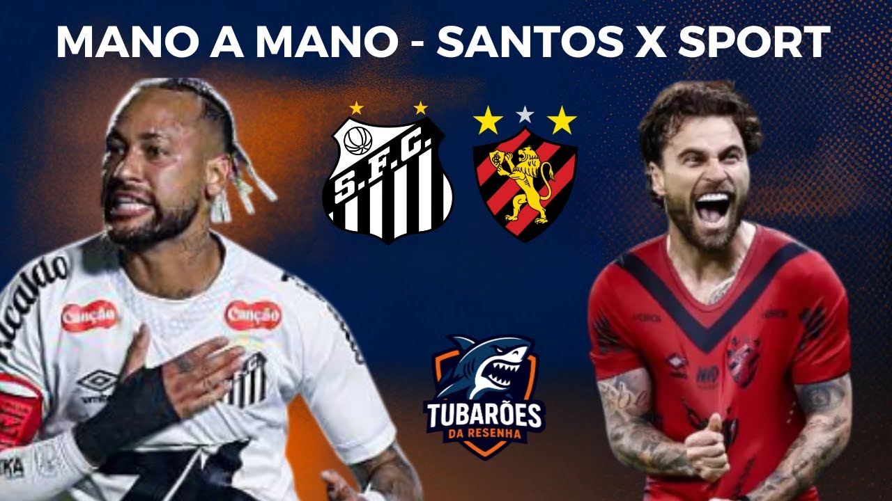 MANO A MANO - SANTOS X SPORT | QUEM LEVA A MELHOR? - YouTube