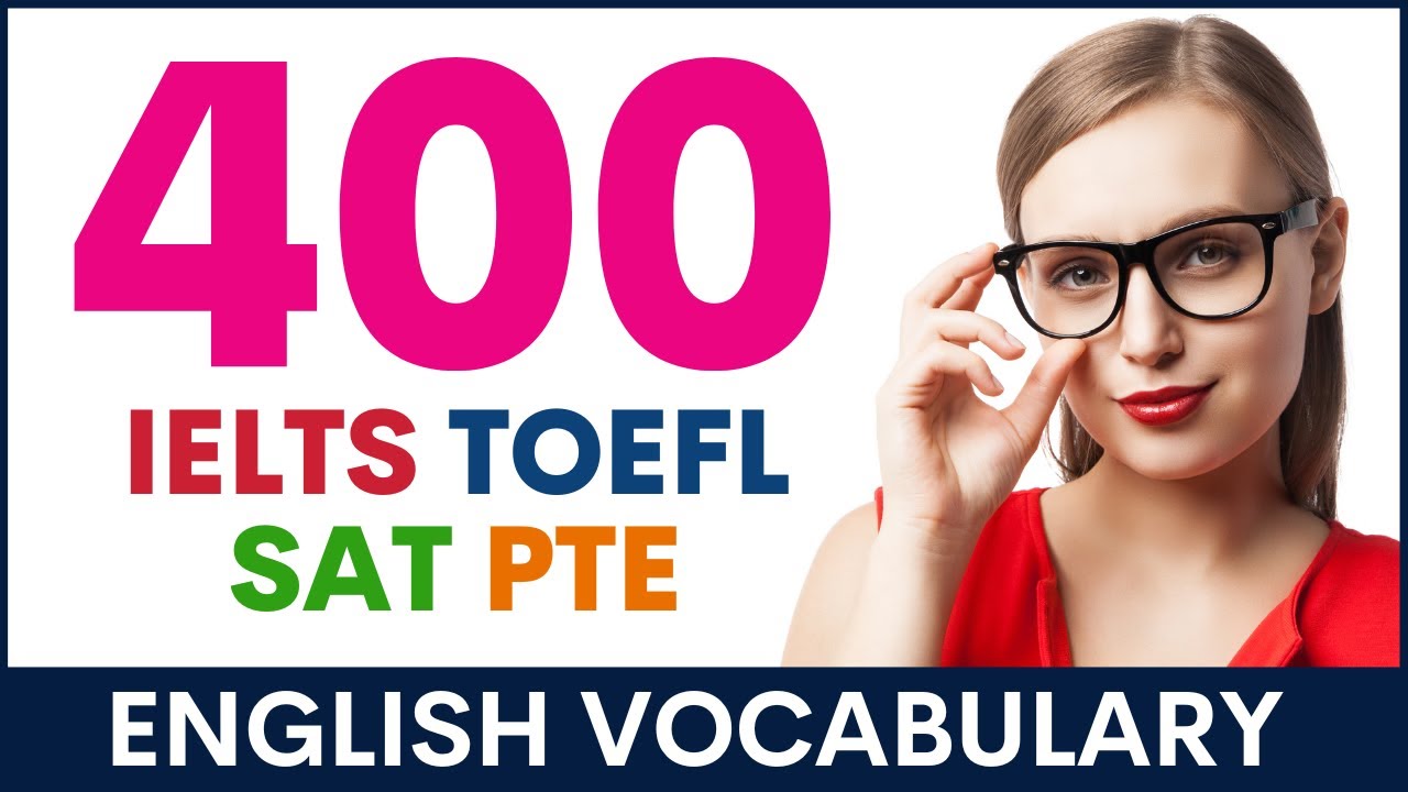 400 Essential Words IELTS TOEFL SAT PTE English Vocabulary FULL LIST ...
