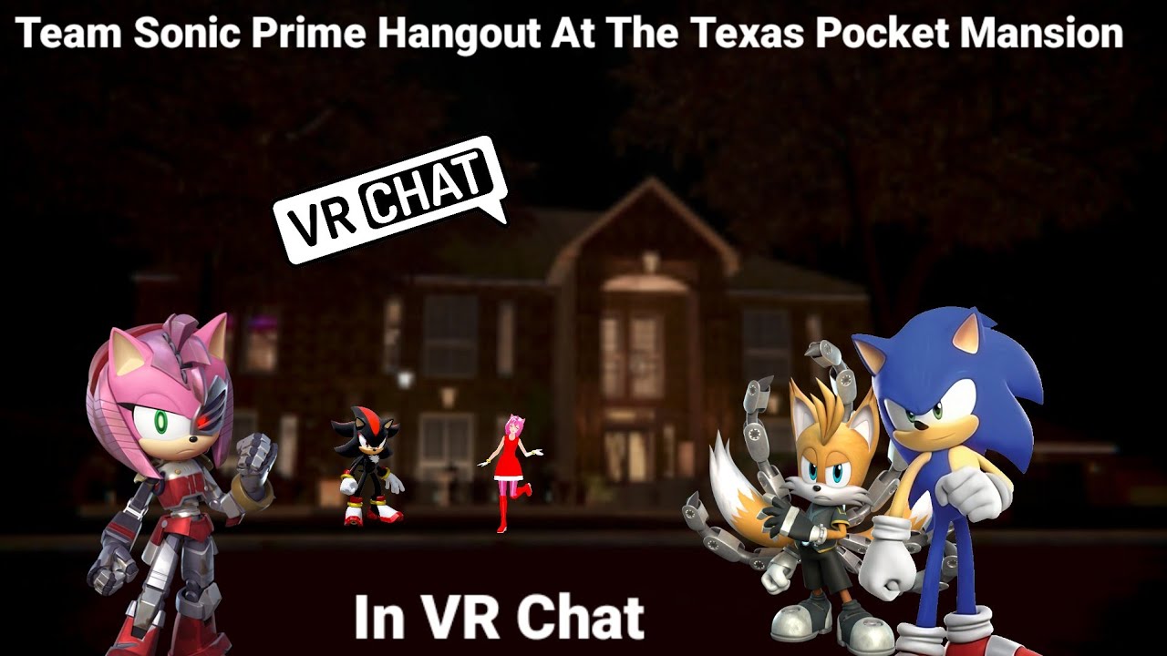 Team Sonic Prime Hangout At The Texas Pocket Mansion In VR Chat (Sonic ...