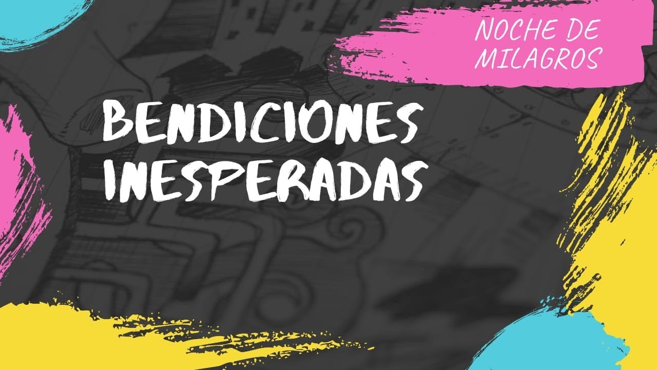 Bendiciones Inesperadas - YouTube