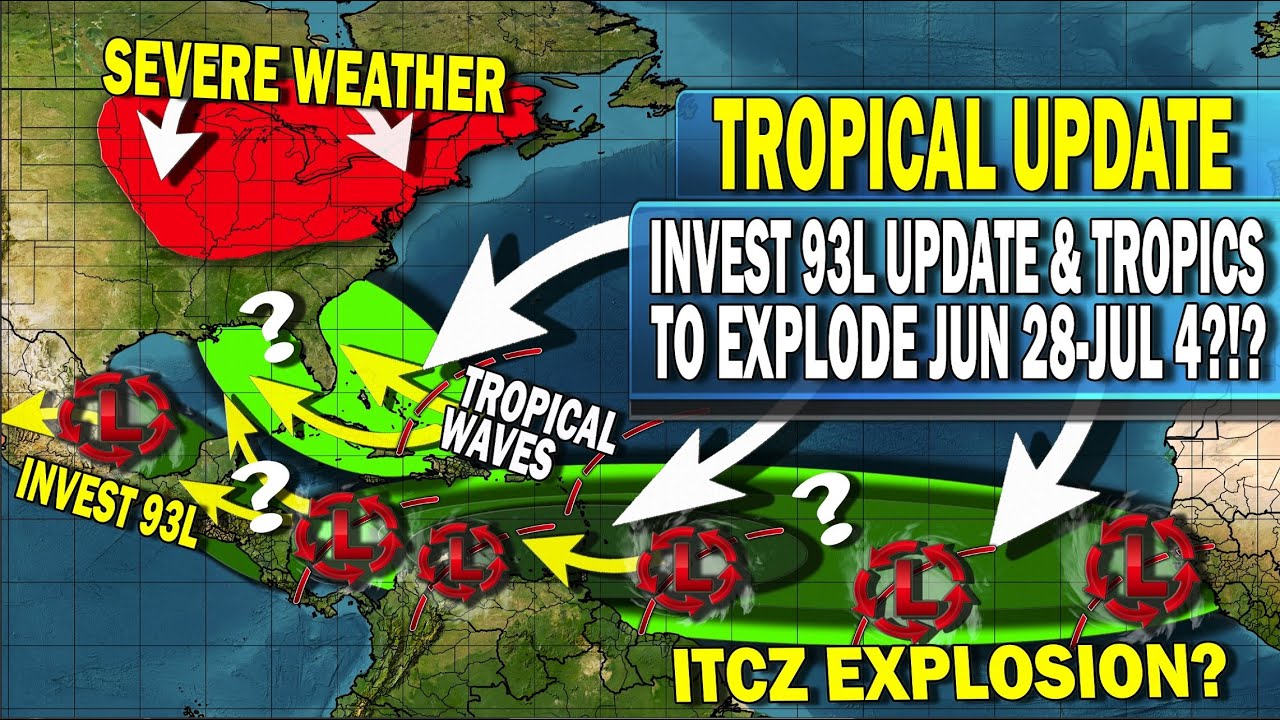 Tropical Update, Invest 93L, Tropics Set to Explode Jun 28-Jul 4 ITCZ ...