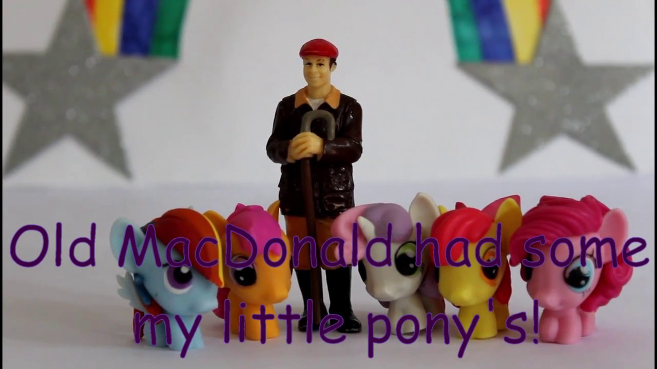 Old MacDonald had some My little pony's! - YouTube