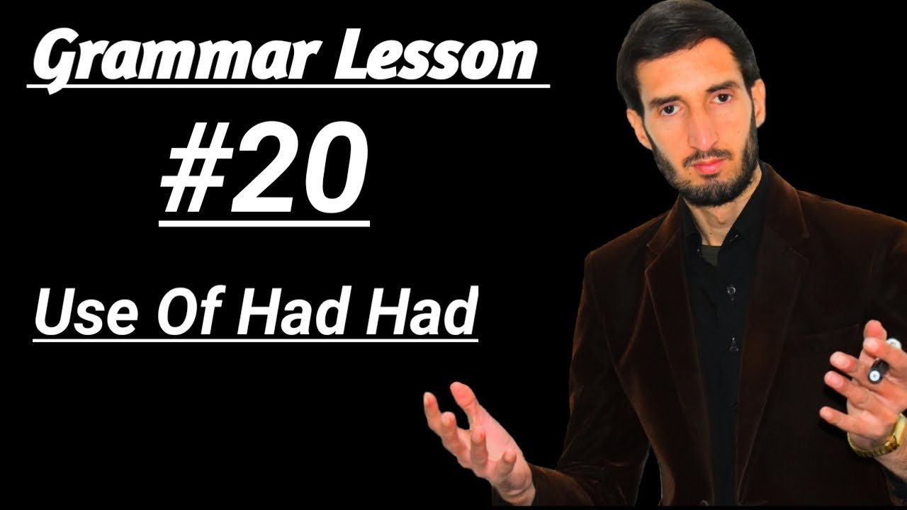 Grammar Lesson 20 Use Of Had Had How To Use Had Had In English YouTube grammar-lesson-20-use-of-had-had-how-to-use-had-had-in-english-youtube