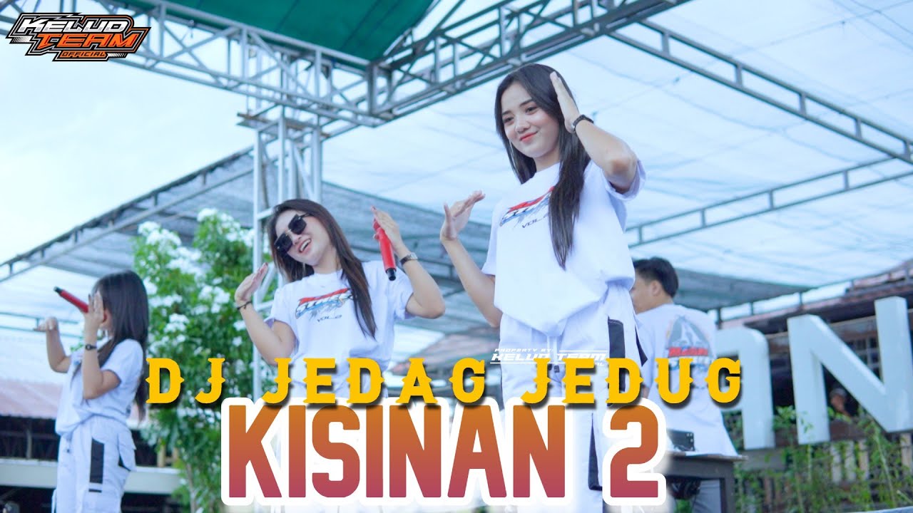 DJ JEDAG JEDUG KISINAN 2 KELUD TEAM OFFICIAL REMIX - YouTube