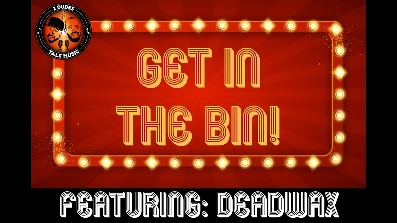 GET IN THE BIN! featuring DEADWAX - YouTube