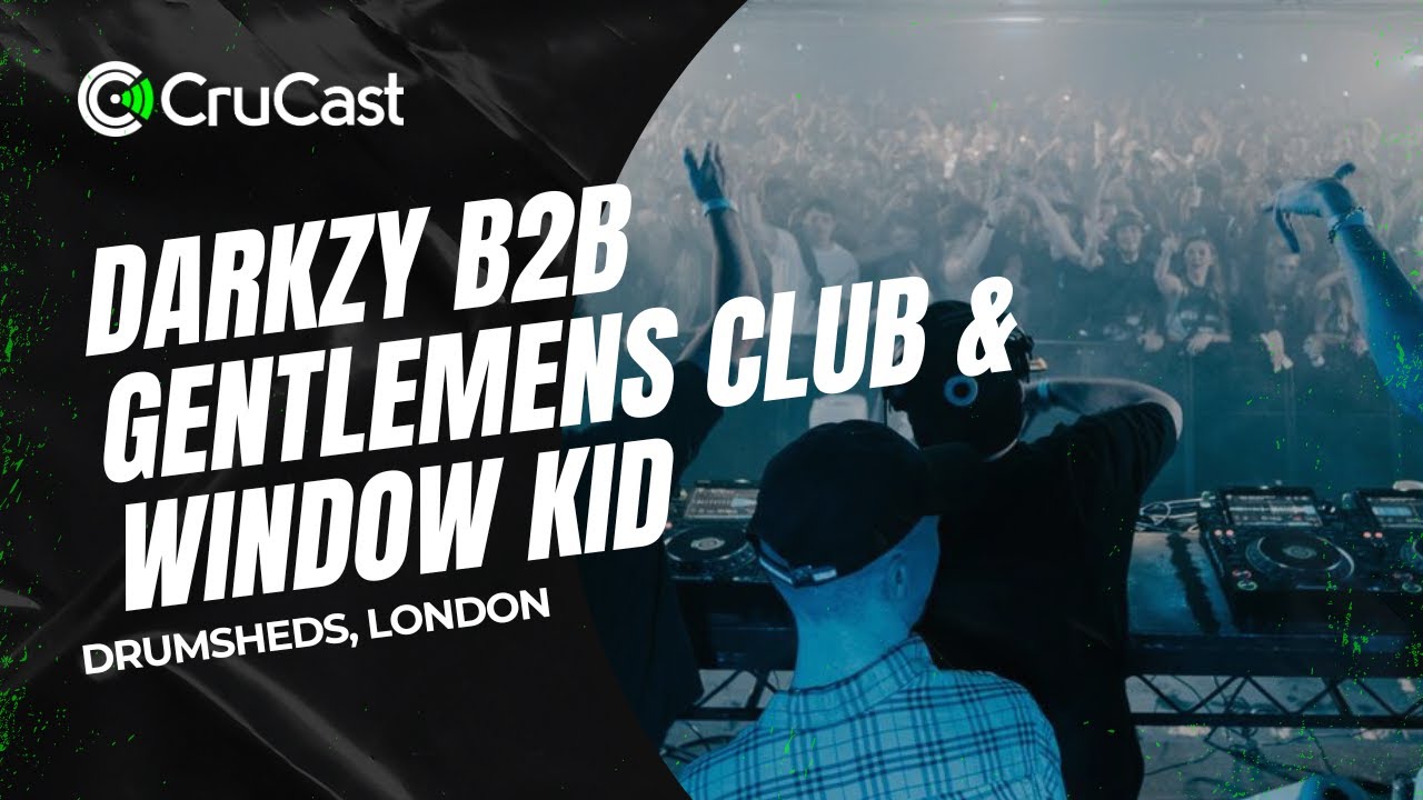 Darkzy B2B Gentlemens Club & Window Kid - Crucast Drumsheds London ...