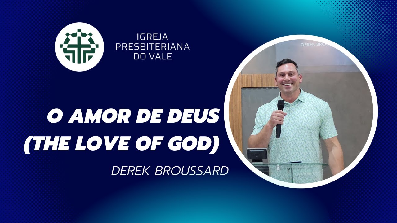 O AMOR DE DEUS (THE LOVE OF GOD) | DEREK BROUSSARD - YouTube