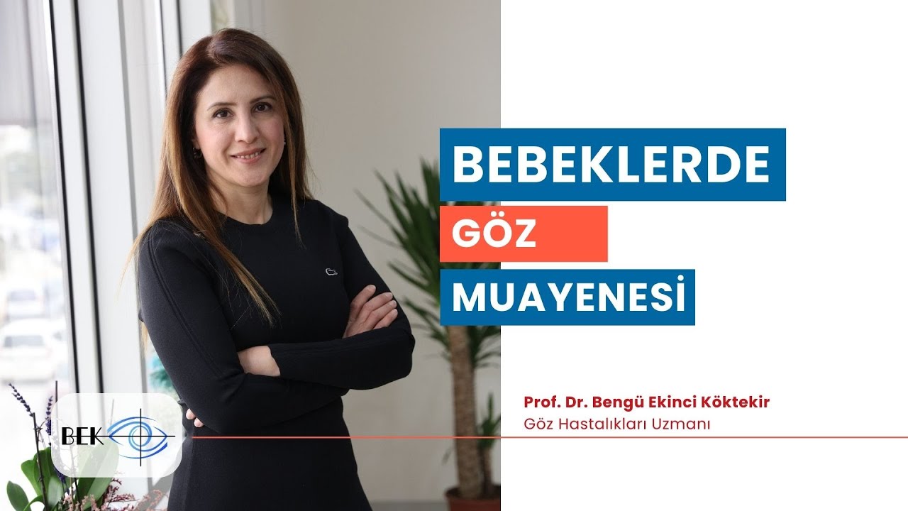 Bebeklerde İlk 3 Ay Göz Muayenesi Çok Önemli | Prof. Dr. Bengü Ekinci ...