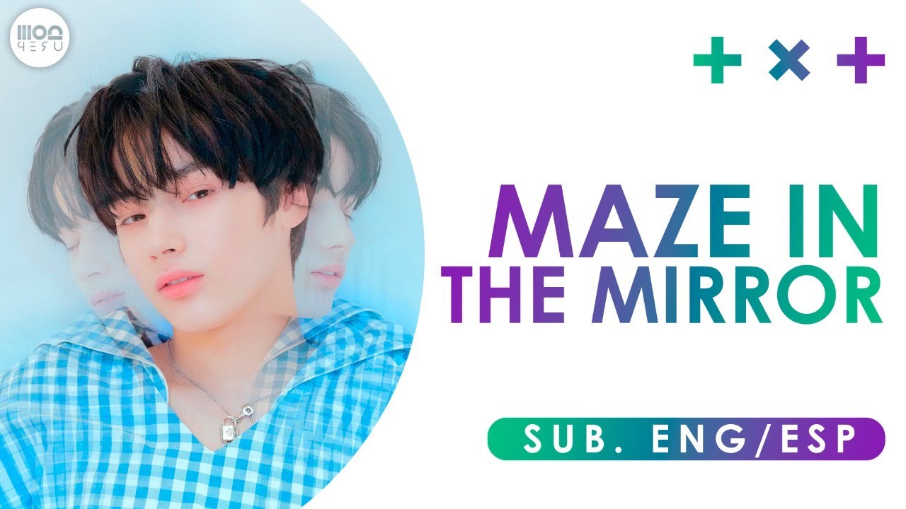 TXT - "Maze In The Mirror (거울 속의 미로) " (Sub English + Español) - YouTube